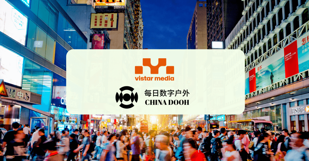 Vistar Media & ChinaDOOH expand OOH marketplace into Mainland China